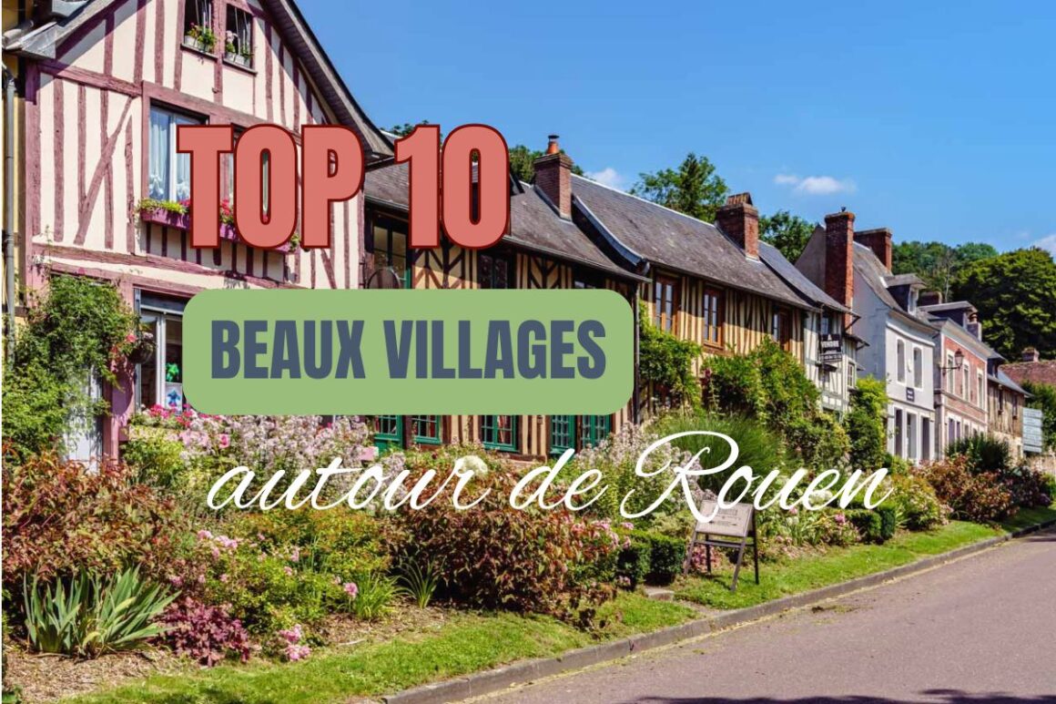 TOP 10 des plus beaux villages autour de Rouen